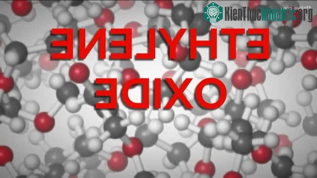 Chất Ethylene oxide là gì? EO gây hại như thế nào cho sức khỏe?